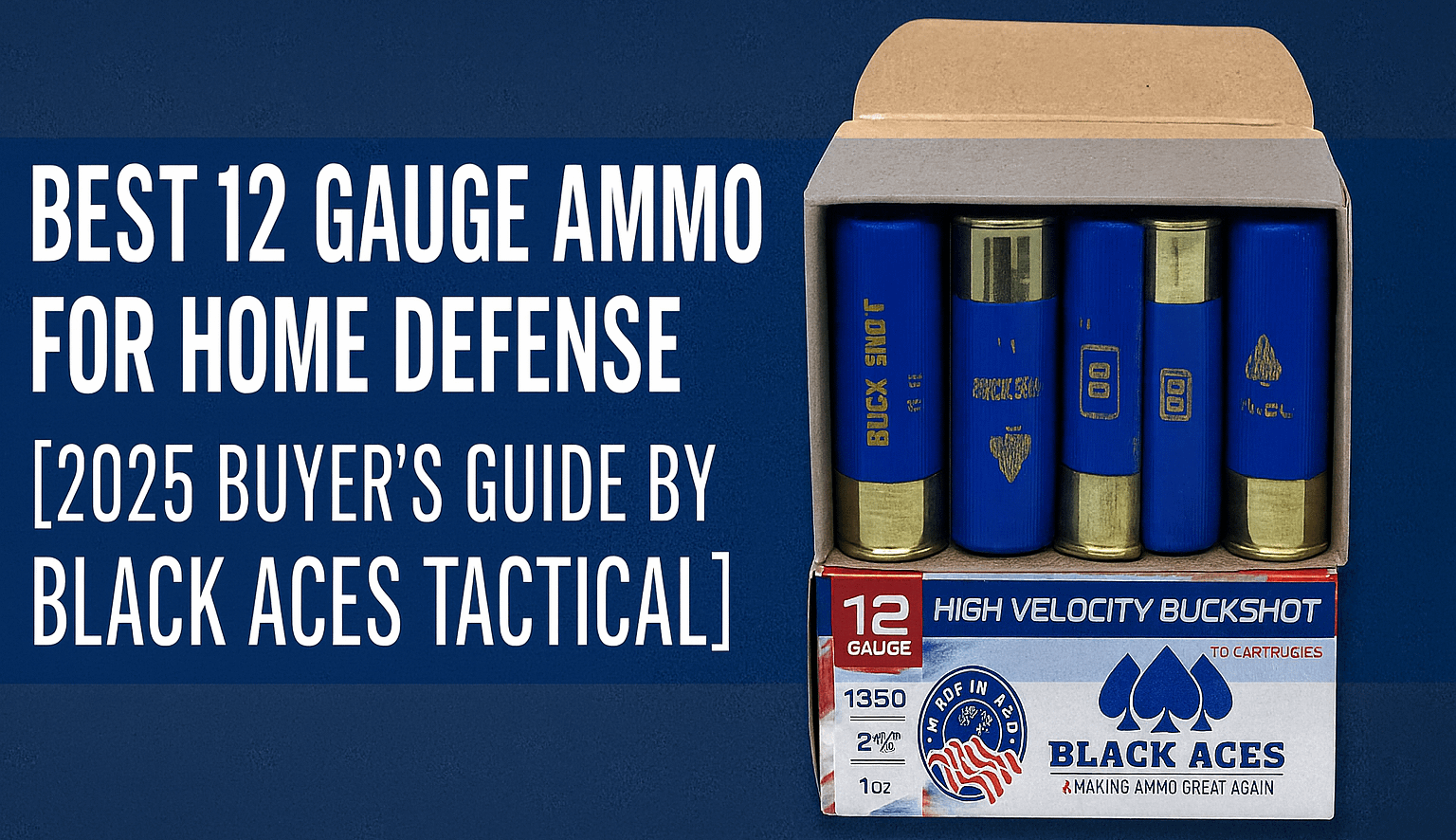 Best 12 Gauge Ammo for Home Defense - Black Aces Tactical